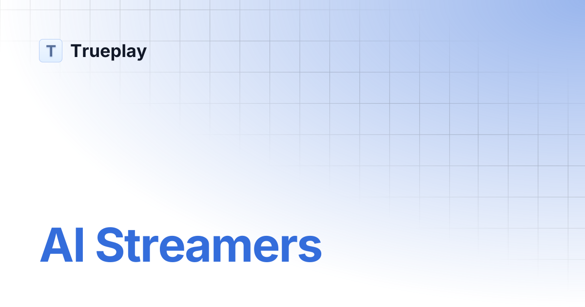 AI Streamers | Trueplay