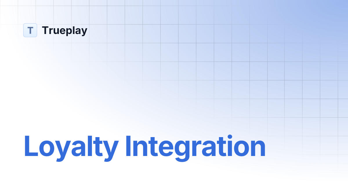 Loyalty Integration | Trueplay